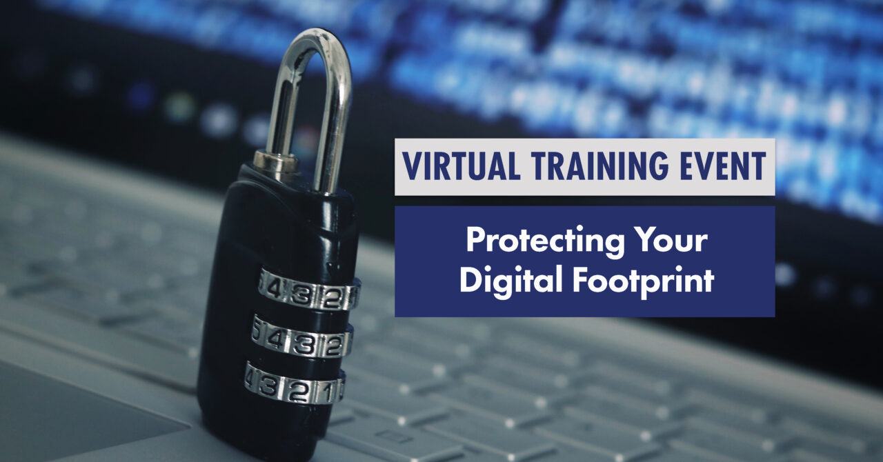 Virtual Training Event: Online Safety: Protecting Your Digital ...